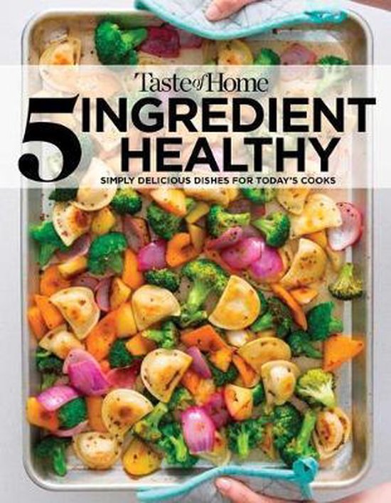 Taste of Home 5 Ingredient Healthy Cookbook: Simply Delicious Dishes ...
