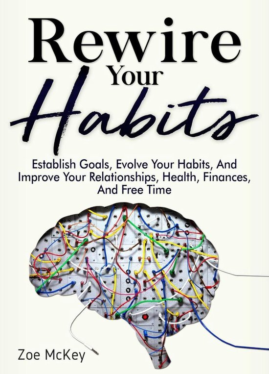 Rewire Your Habits (ebook), Zoe Mckey | 9781393826903 | Boeken | bol