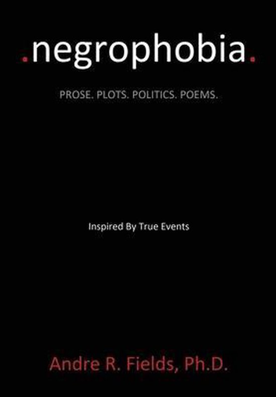 Negrophobia, Andre R Fields | 9780578699561 | Boeken | bol.com