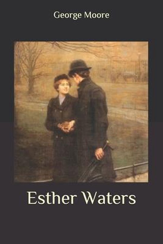 Esther Waters, George Moore | 9798643446422 | Boeken | bol.com