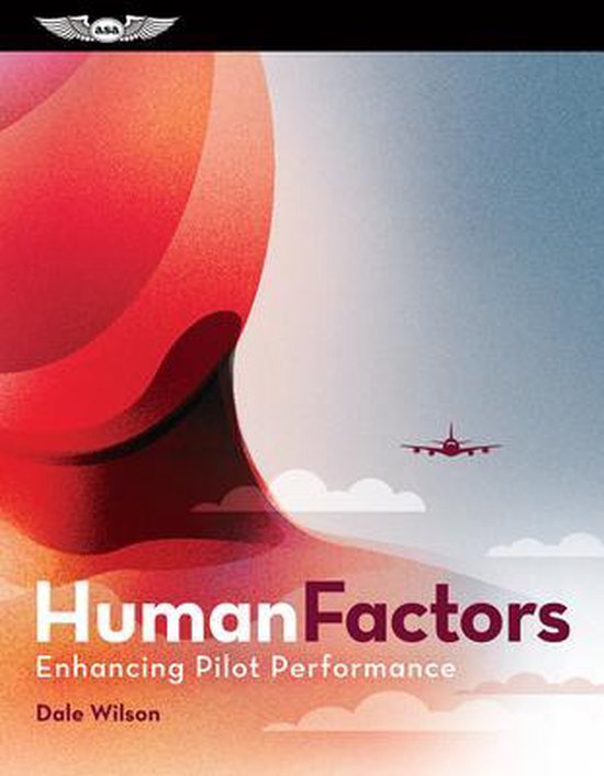 Human Factors: Enhancing Pilot Performance, Wilson, Dale ...