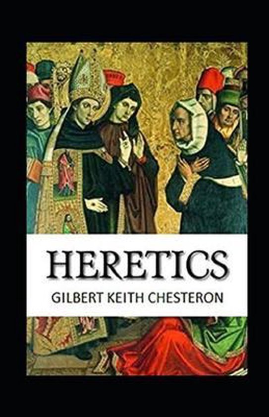 Heretics Illustrated | 9798652647827 | G K Chesterton | Boeken | bol.com