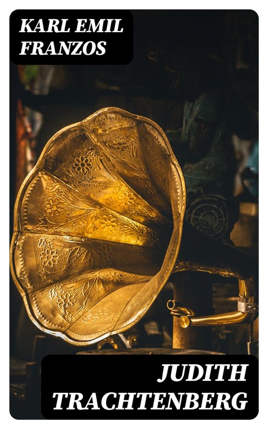 Judith Trachtenberg (ebook), Karl Emil Franzos | 8596547241386 | Boeken ...