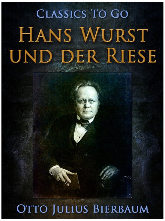 Classics To Go - Hans Wurst und der Riese (ebook), Otto Julius Bierbaum ...