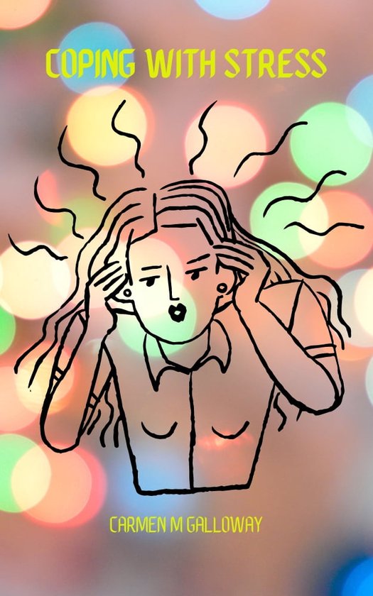 Coping With Stress (ebook), Carmen Galloway | 1230005782024 | Boeken | bol