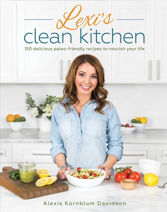 Lexi's Clean Kitchen, Alexis Kornblum | 9781628601084 | Boeken | bol.com