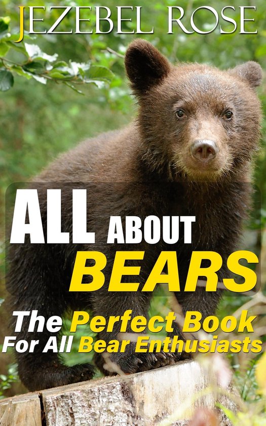 All About Bears: The Perfect Book for all Bear Enthusiasts (ebook ...