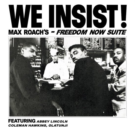 Max Roach - We Insist! Max Roach's Freedom Now Suite (LP), Max Roach ...