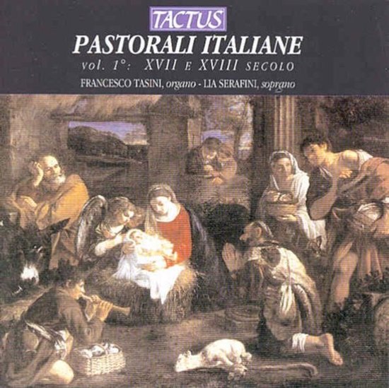 Lia Serafin Francesco Tasini Organ - Pastorale Italiane Volume I: Xvii ...