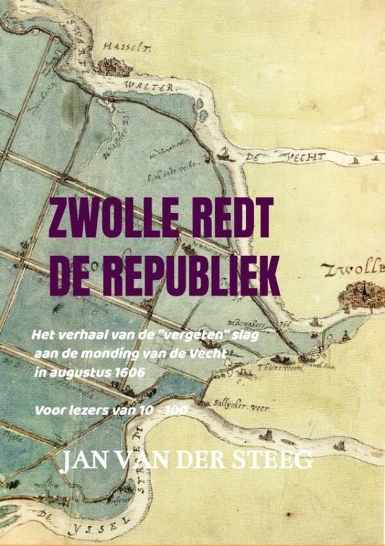 ZWOLLE REDT DE REPUBLIEK | 9789403670614 | Jan Van Der Steeg Jan Van ...