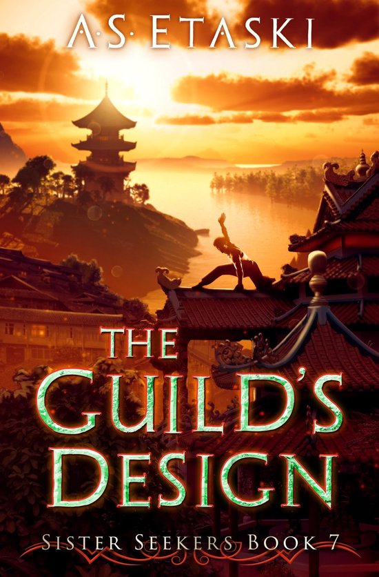 Sister Seekers 7 - The Guild's Design (ebook), A.S. Etaski ...