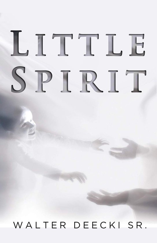 Little Spirit (ebook), Walter Deecki | 9781685471644 | Boeken | bol