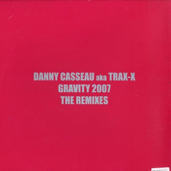 Gravity Remixes, Danny Casseau Aka Trax-x | Muziek | bol.com