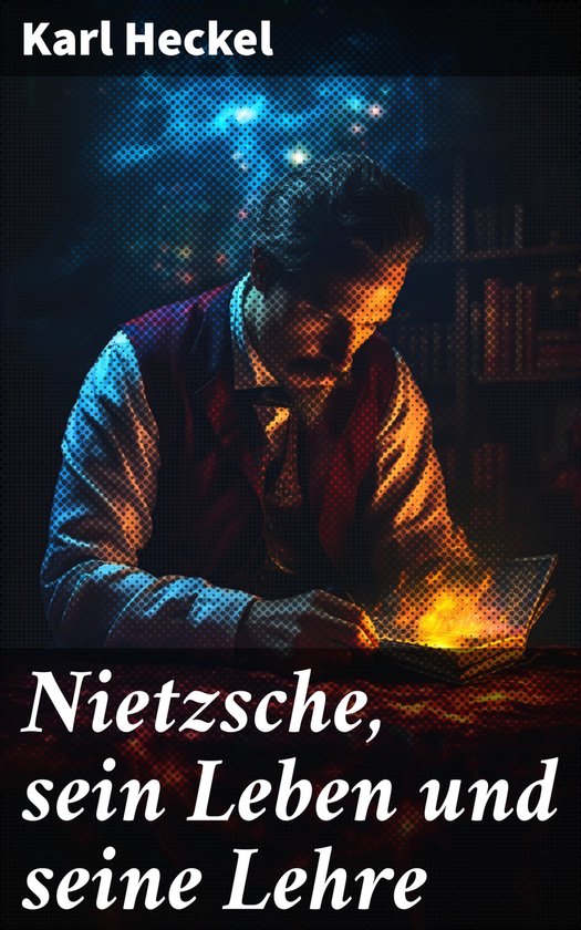 Nietzsche, sein Leben und seine Lehre (ebook), Karl Heckel | 8596547634270 | Boeken | bol
