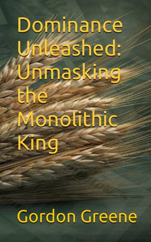 Dominance Unleashed: Unmasking the Monolithic King (ebook), Gordon ...