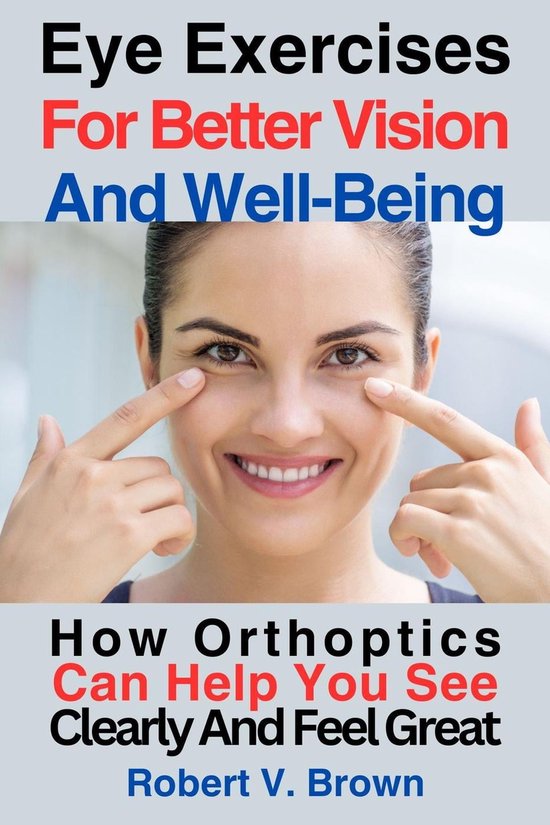 Eye Exercises For Better Vision And Well-Being (ebook), Robert V. Brown ...