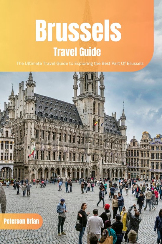 Brussels Travel Guide (ebook), Edward Peterson | 1230007137037 | Boeken | bol