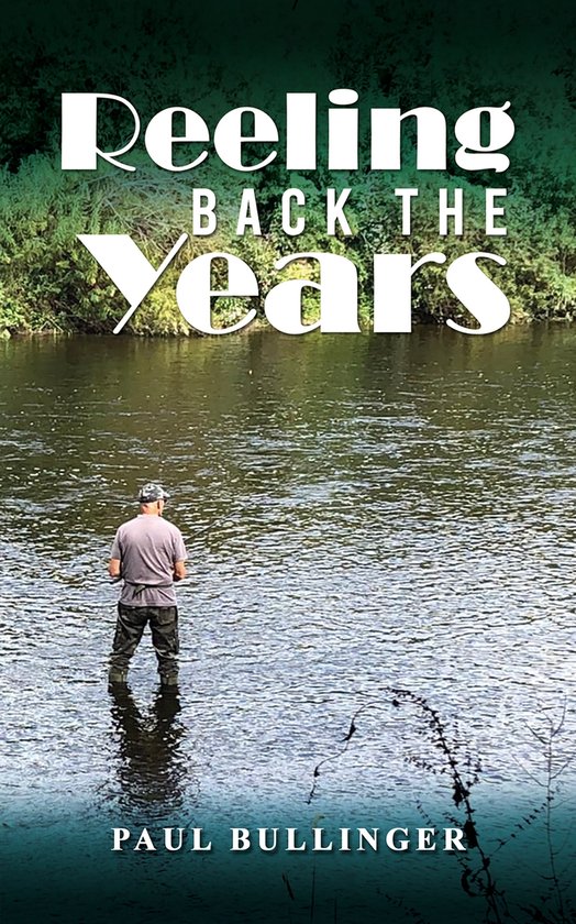Reeling Back the Years (ebook), Paul Bullinger | 9781035826230 | Boeken ...