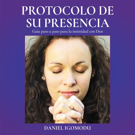 El Protocolo De Su Presencia, Daniel Igomodu | 9798868632686 | Boeken | bol
