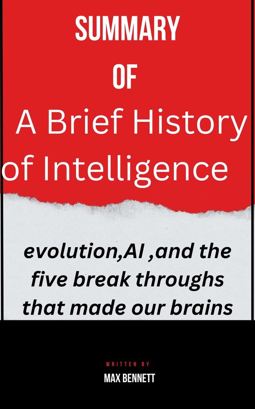 Summary of A Brief History of Intelligence evolution,AI ,and the five ...