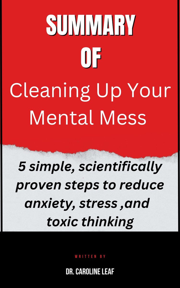 Summary of Cleaning Up Your Mental Mess 5 simple, scientifically proven ...