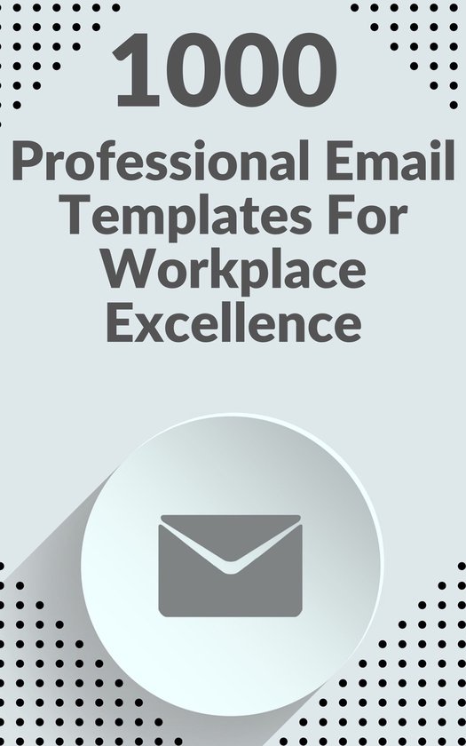 1000 Professional Email Templates for Workplace Excellence (ebook ...