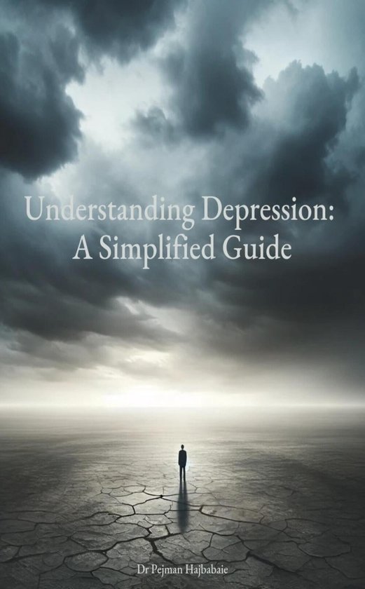 Understanding Depression: A Simplified Guide (ebook), Pejman Hajbabaie ...
