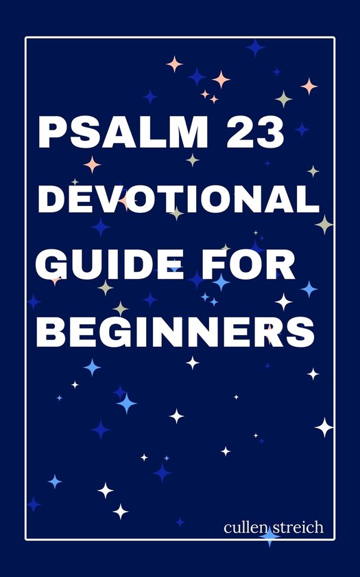Psalm 23 devotional guide for beginners (ebook), Cullen Streich ...