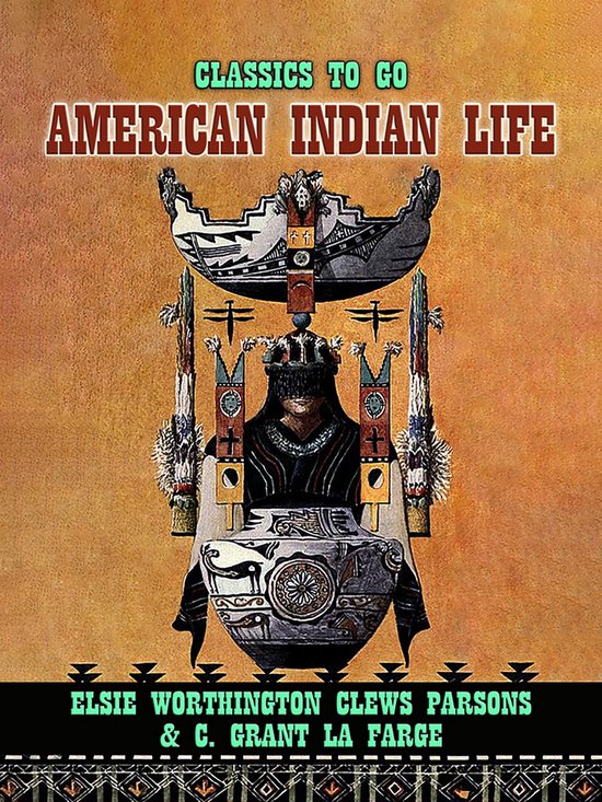 Classics To Go - American Indian Life (ebook), Elsie Worthington Clews ...