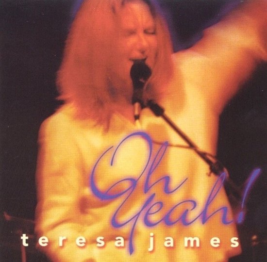 Teresa James - Oh Yeah! (CD), Teresa James | Muziek | bol