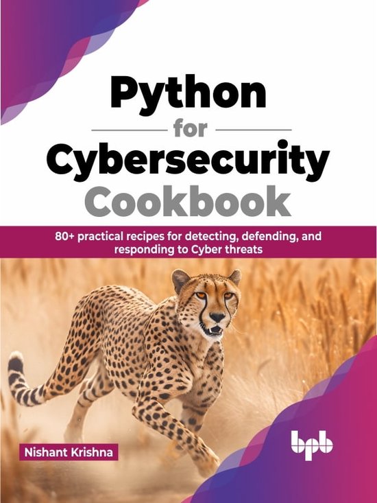 Python for Cybersecurity Cookbook | 9789355513809 | Nishant Krishna ...