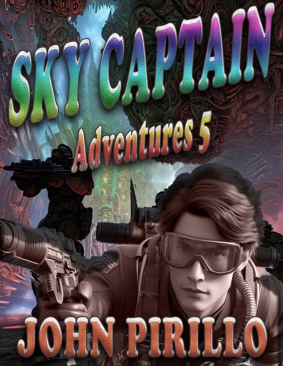 Sky Captain Adventures 5 - Sky Captain Adventures 5 (ebook), John ...
