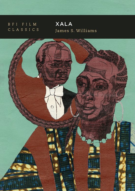 BFI Film Classics- Xala, James S. Williams | 9781839025983 | Boeken | bol