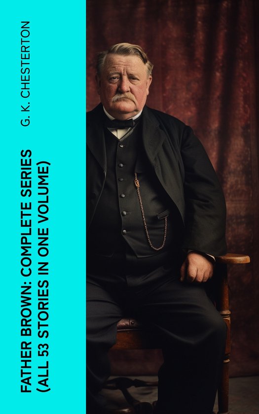 Father Brown: Complete Series (All 53 Stories in One Volume) (ebook), G ...