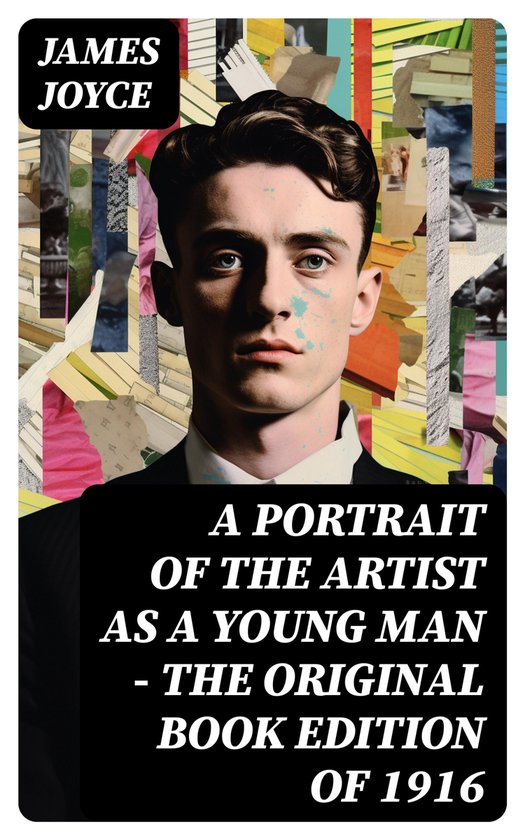 A Portrait of the Artist as a Young Man - The Original Book Edition of ...