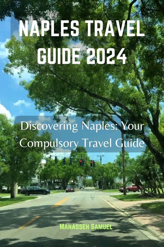 NAPLES TRAVEL GUIDE 2024 (ebook), Manasseh Samuel | 1230007111358 ...