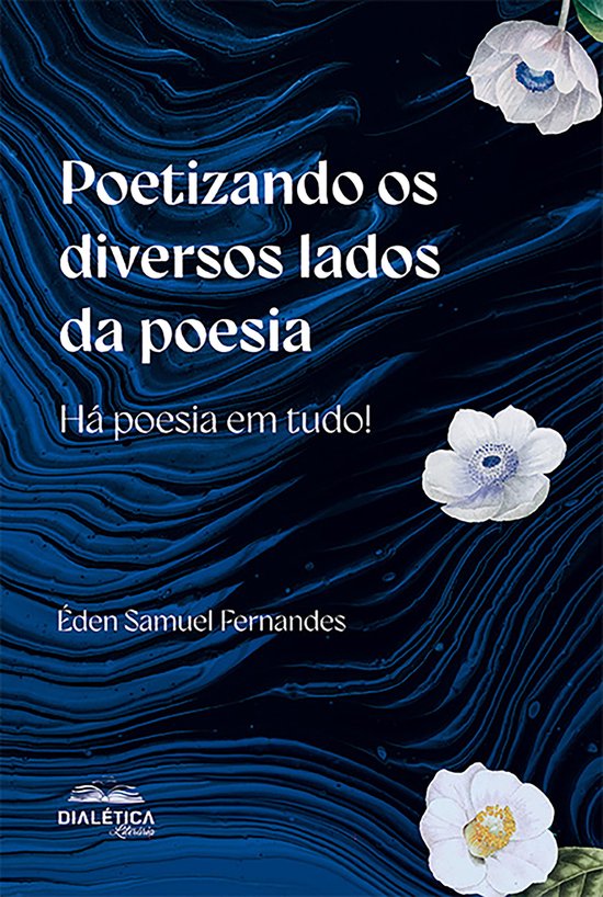 Poetizando os diversos lados da poesia (ebook), Éden Samuel Fernandes ...
