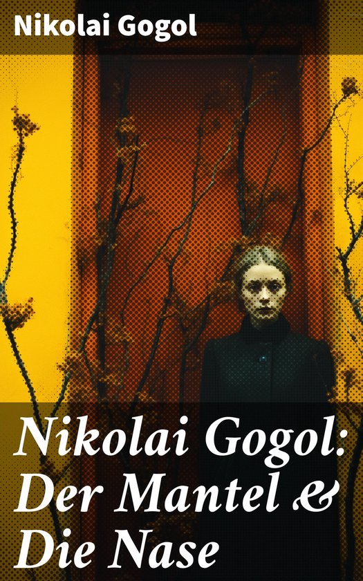 Nikolai Gogol: Der Mantel & Die Nase (ebook), Nikolai Gogol ...