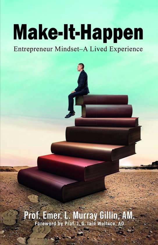 Make It Happen (ebook), AM. Prof. Emer. L Murray Gillin | 9798891742284 ...