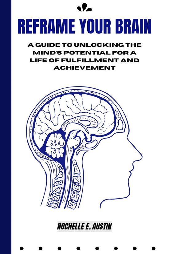 REFRAME YOUR BRAIN (ebook), Rochelle E. Austin | 1230006972264 | Boeken | bol
