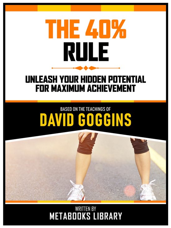 The 40% Rule - Based On The Teachings Of David Goggins (ebook ...
