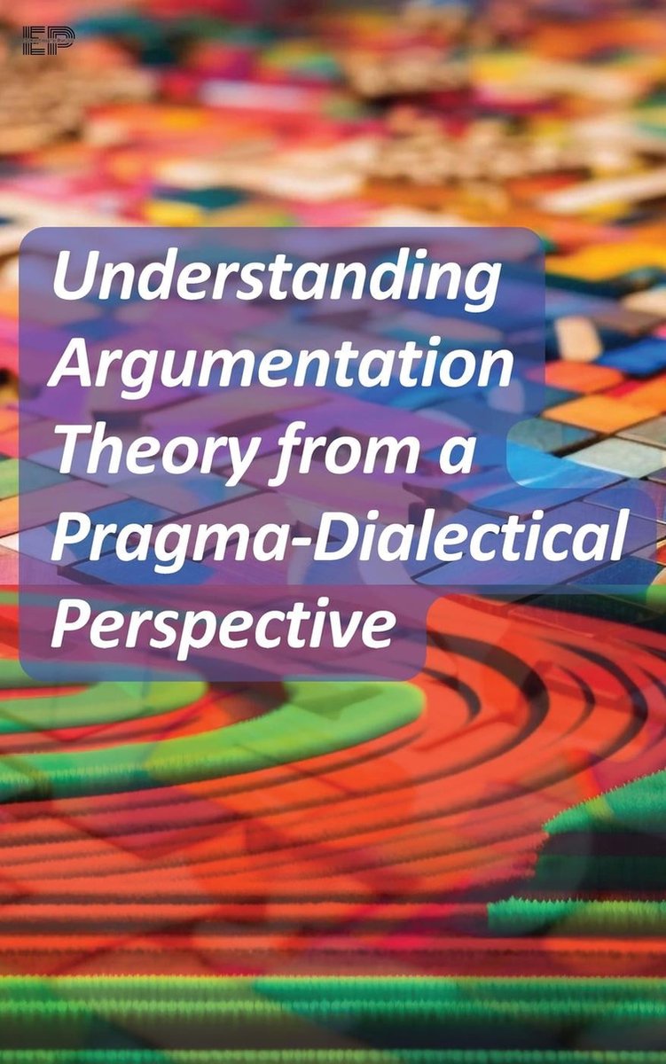 Understanding Argumentation Theory from a Pragma-Dialectical Perspective (ebook),... | bol.