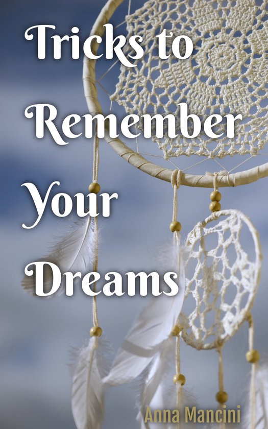 Tricks to Remember Your Dreams (ebook), Anna Mancini | 1230006983123 ...