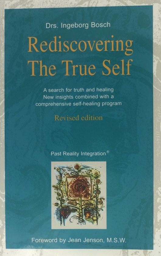 Rediscovering the true self, Ingeborg Bosch | 9789080704916 | Boeken | bol