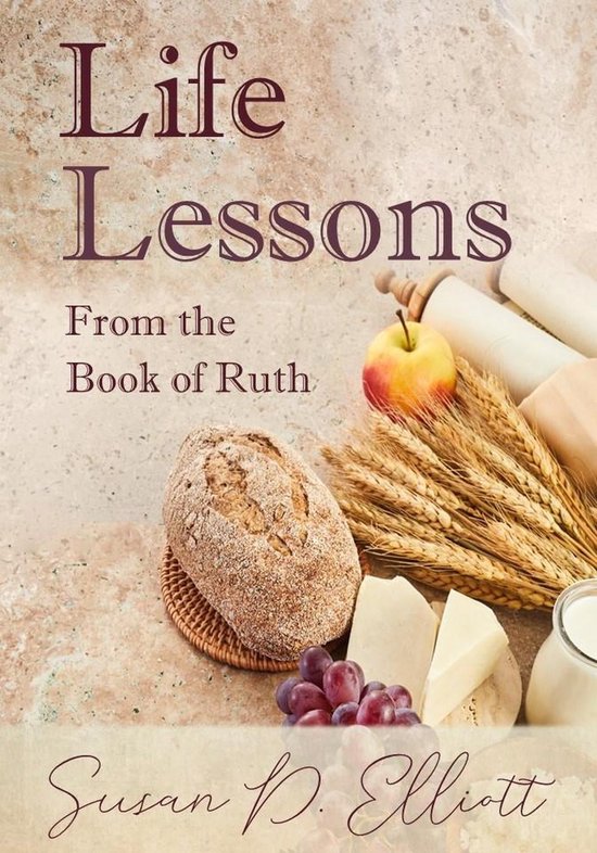 Life Lessons from the Book of Ruth (ebook), Susan D Elliott ...