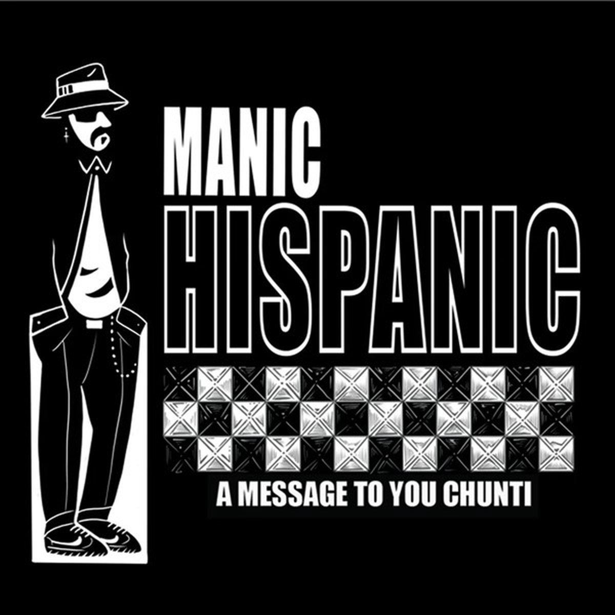 Manic Hispanic - A Message To You Chunti (7" Vinyl Single), Manic ...