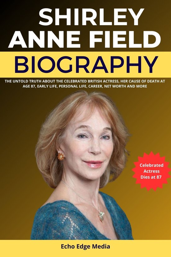 SHIRLEY ANNE FIELD BIOGRAPHY (ebook), Echo Edge Media | 1230007200106 | Boeken | bol