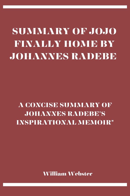 Summary of Jojo Finally Home by Johannes Radebe (ebook), William Webster |... | bol