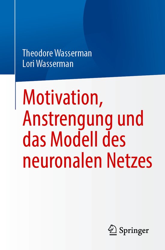 Motivation, Anstrengung und das Modell des neuronalen Netzes, Lori ...