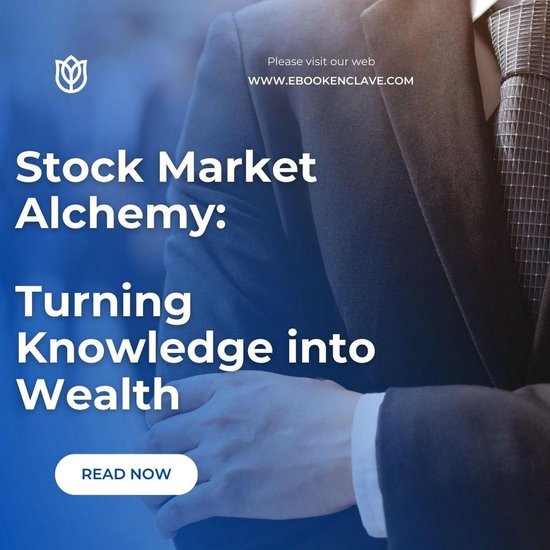 Stock Market Alchemy: Turning Knowledge into Wealth" (ebook), mohd anas ...